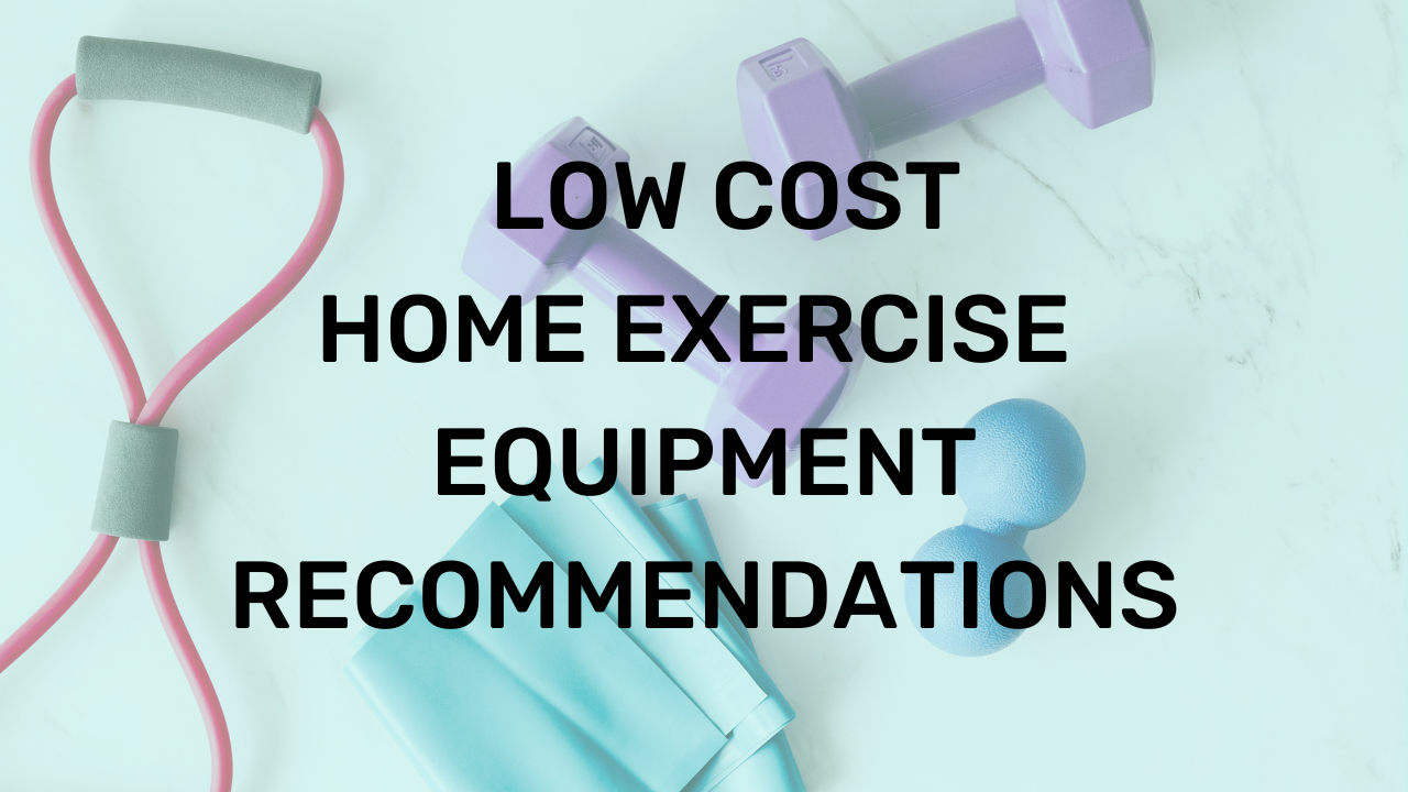 Low Cost Home Exercise Equipment Recommendations - Creative Home Therapy