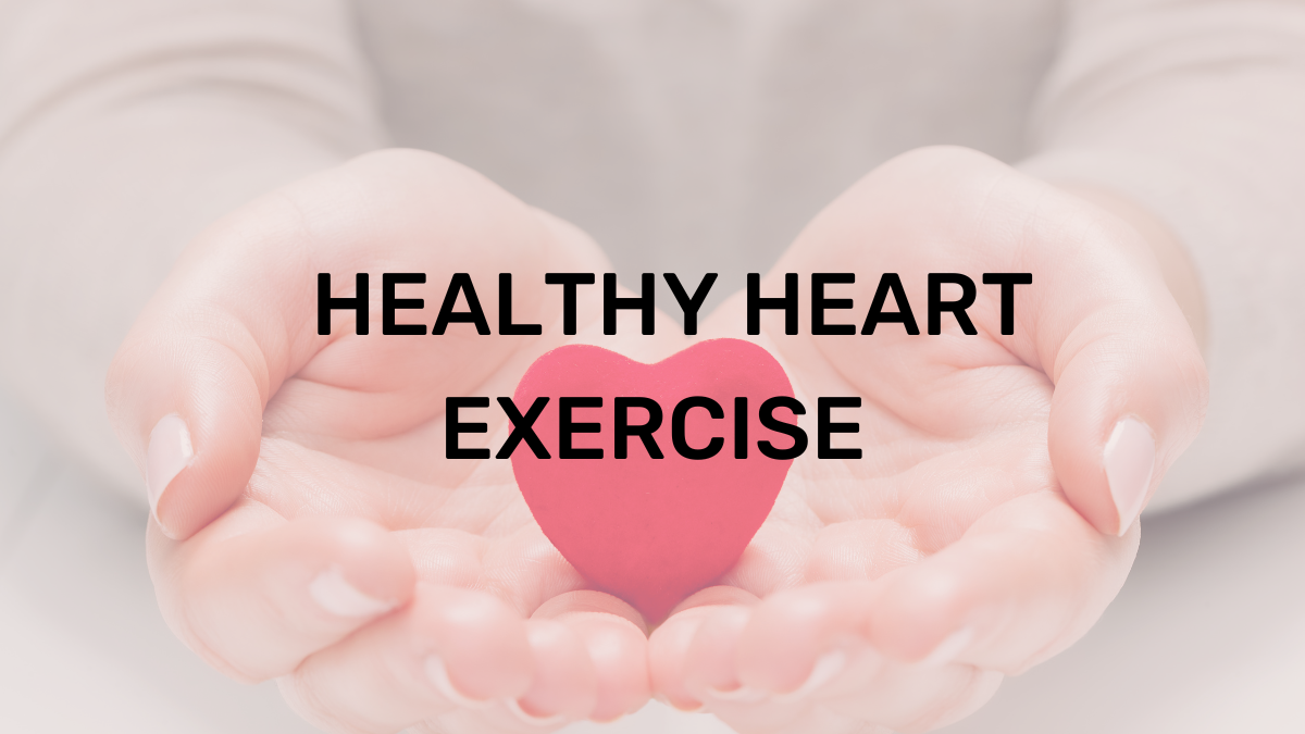 Healthy Heart Exercise - Creative Home Therapy