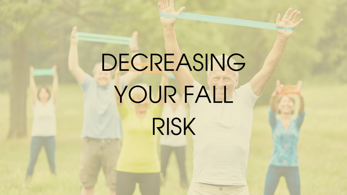 Decreasing Your Fall Risk - Creative Home Therapy